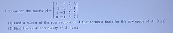 Solved Consider the matrix A=[1-123-21-114-3550-137](1) | Chegg.com
