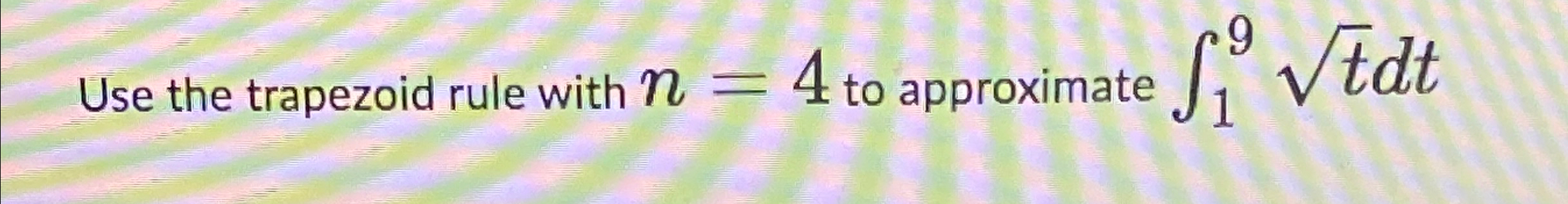 Solved Use the trapezoid rule with n=4 ﻿to approximate | Chegg.com