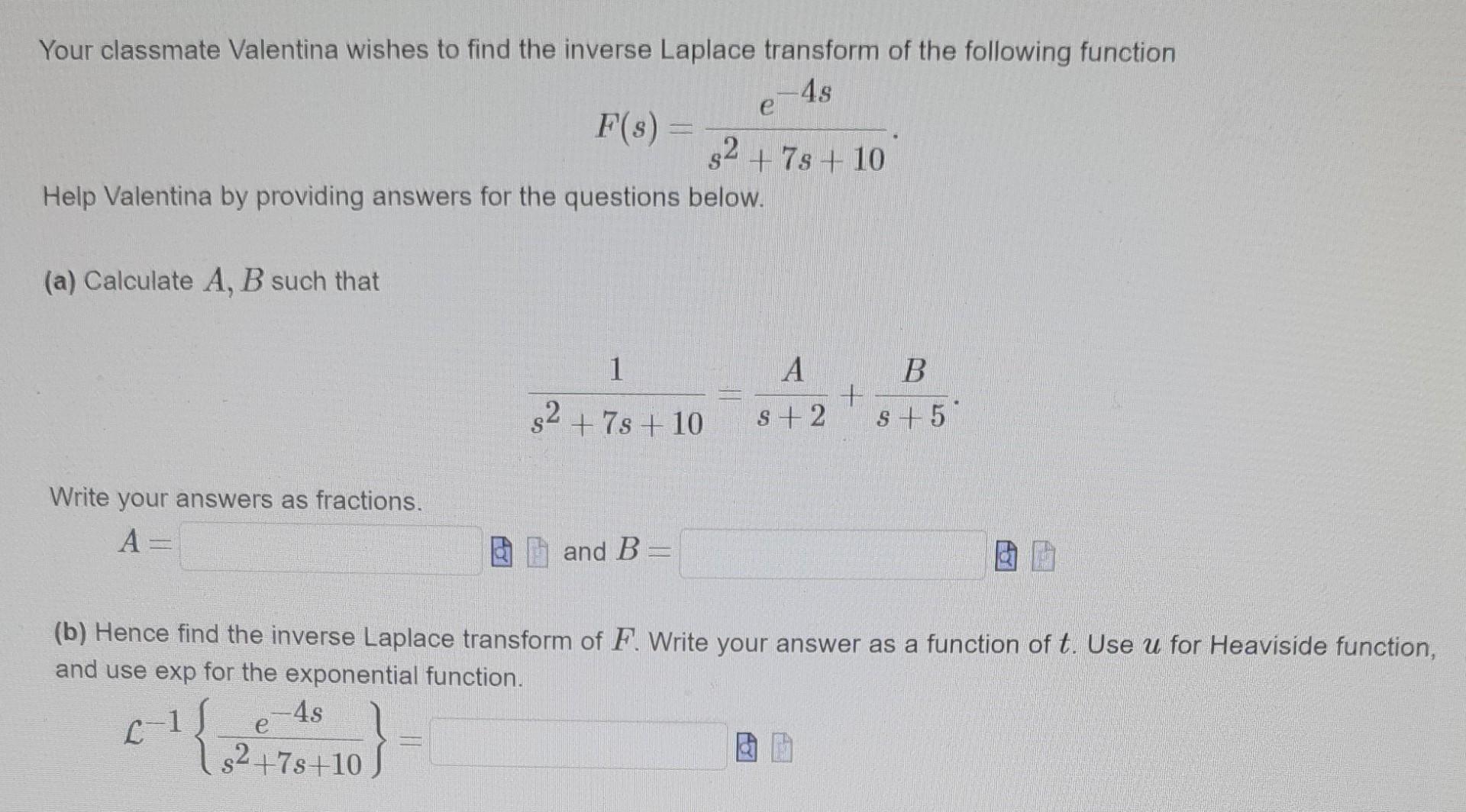 Solved Your classmate Valentina wishes to find the inverse | Chegg.com