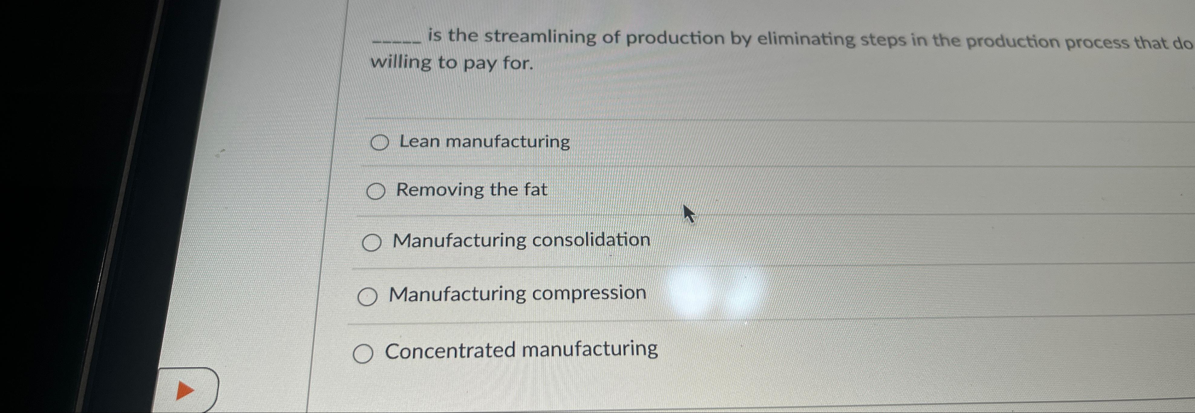 Solved is the streamlining of production by eliminating | Chegg.com