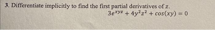 Solved 3. Differentiate implicitly to find the first partial | Chegg.com