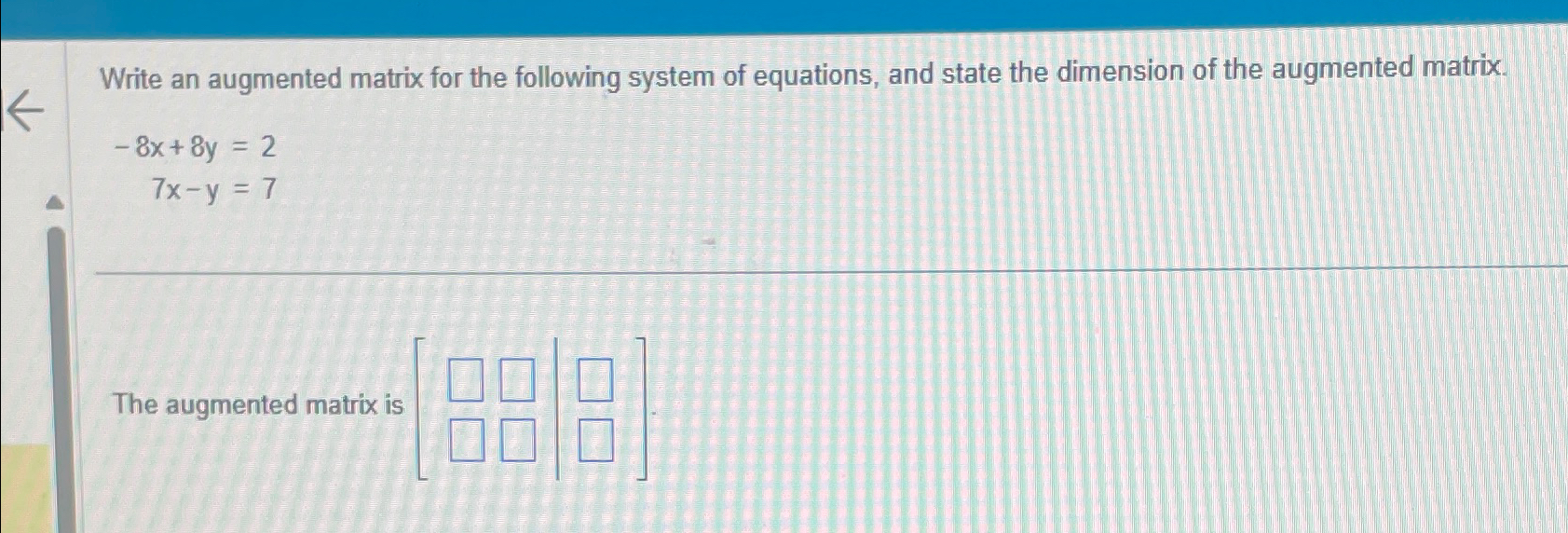 Solved Write an augmented matrix for the following system of | Chegg.com