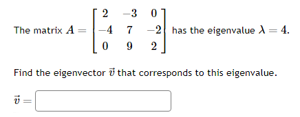 Solved The matrix A=[2-30-47-2092] ﻿has the eigenvalue | Chegg.com