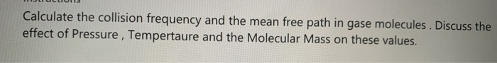 Solved Calculate the collision frequency and the mean free | Chegg.com