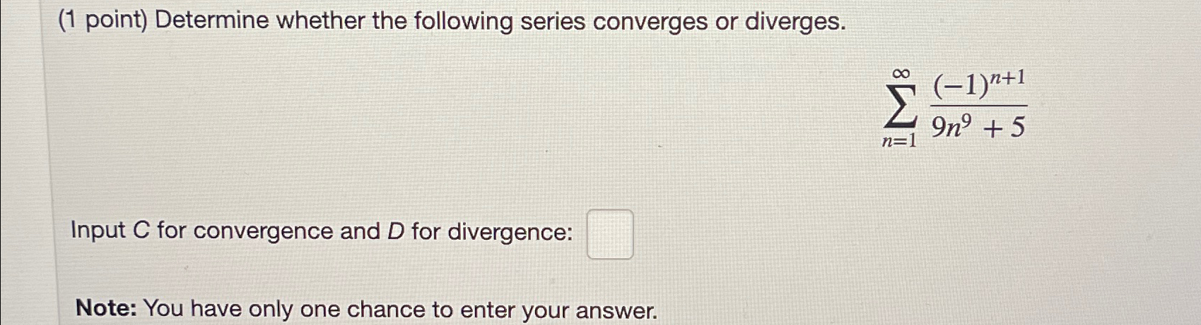 Solved (1 ﻿point) ﻿Determine whether the following series | Chegg.com