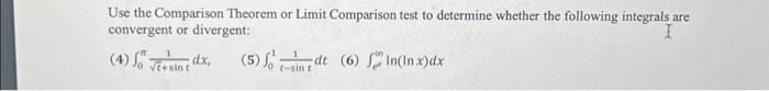 Solved Use The Comparison Theorem Or Limit Comparison Test