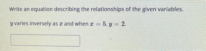Solved Write an equation describing the relationships of the | Chegg ...