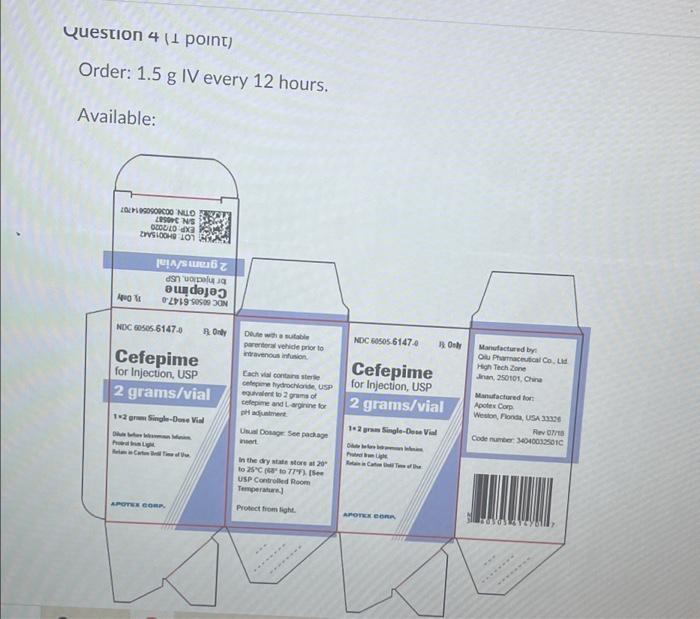 Solved Order: 1.5 g IV every 12 hours. Available:How many | Chegg.com