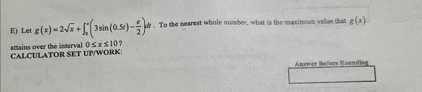 Solved E) ﻿Let g(x)=2x2+∫0x(3sin(0.5t)-e2)dt. ﻿To the | Chegg.com