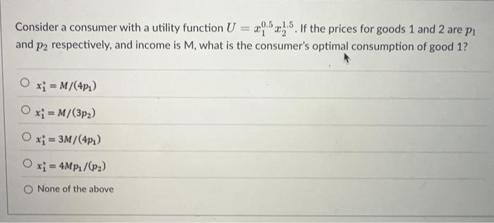 Solved Consider a consumer with a utility function U = 5x15. | Chegg.com