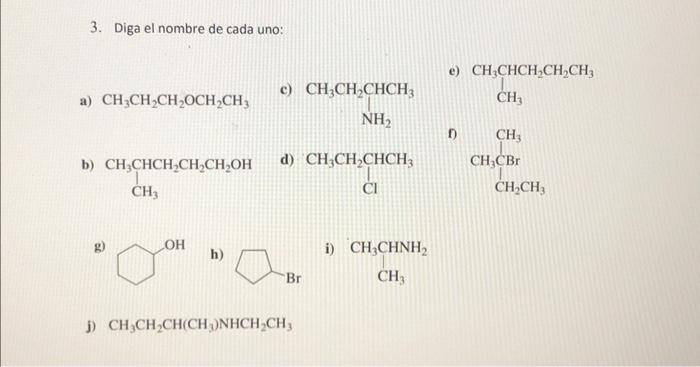 Solved 3. Diga el nombre de cada uno: a) CH3CH2CH2OCH2CH3 c) | Chegg.com
