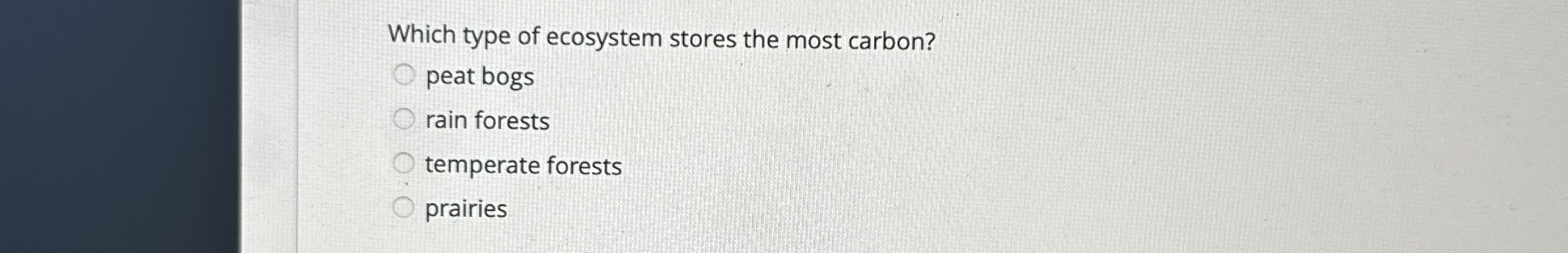 Solved Which type of ecosystem stores the most carbon?peat | Chegg.com