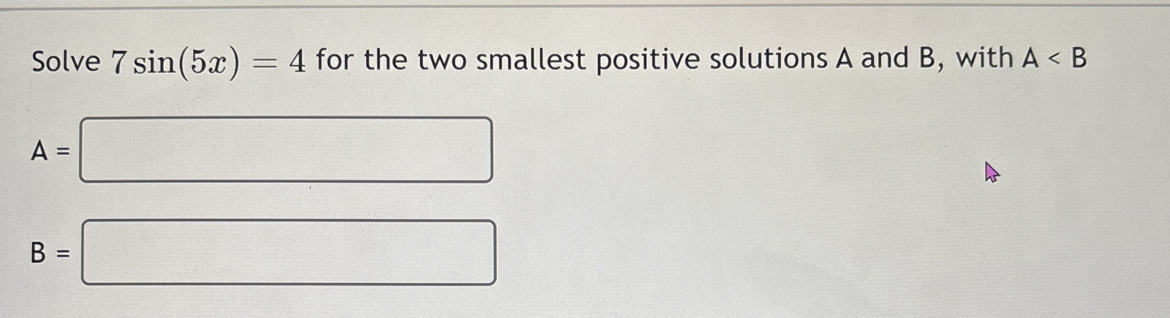 Solved Solve 7sin(5x)=4 ﻿for the two smallest positive | Chegg.com