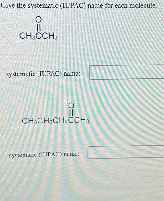 Solved Give the systematic (IUPAC) name for each molecule. i | Chegg.com