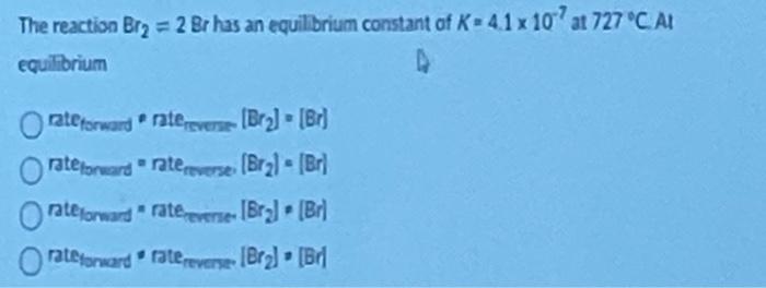 [Solved]: The reaction ( mathrm{Br}_{2}=2 mathrm{Br} )