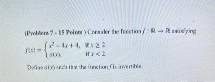 Solved (Problem 7 - 15 Points) Consider the function f:R→R | Chegg.com