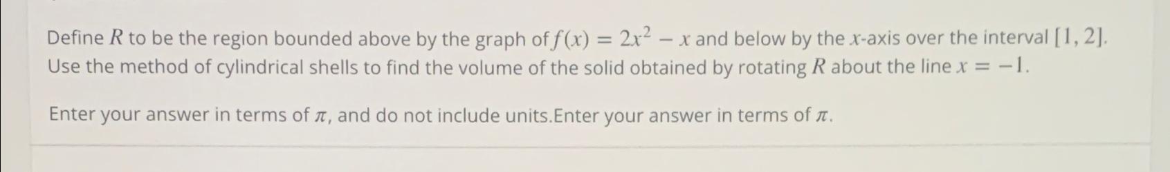 Solved Define R ﻿to be the region bounded above by the graph | Chegg.com