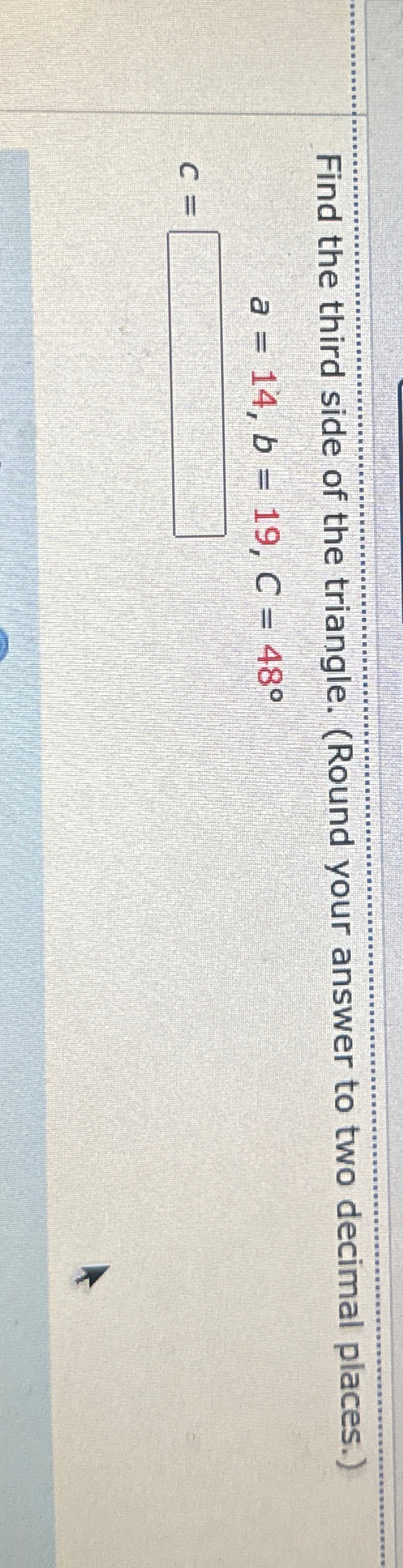 Solved Find the third side of the triangle. (Round your | Chegg.com