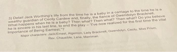 3) Detail Jack Worthing's life from the time he is a | Chegg.com