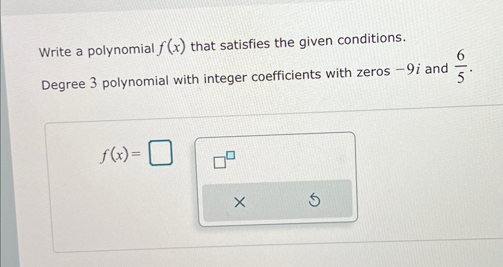 Solved Write a polynomial f(x) ﻿that satisfies the given | Chegg.com