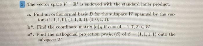 Solved The vector space V=R4 is endowed with the standard | Chegg.com