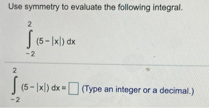 Solved Use symmetry to evaluate the following integral. $ (5 | Chegg.com