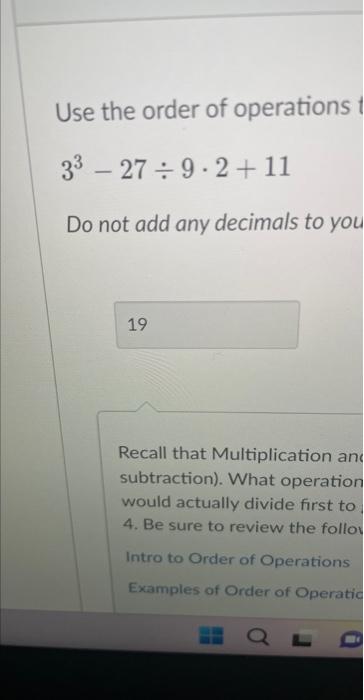 Solved Use the order of operations 33−27÷9⋅2+11 Do not add | Chegg.com
