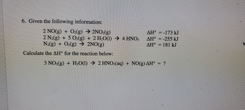 Solved 6. Given the following information: 2 NO(g) + O2(g) → | Chegg.com