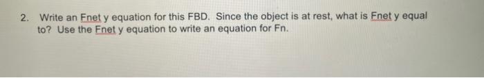 Solved 2. Write an Fnet y equation for this FBD. Since the | Chegg.com