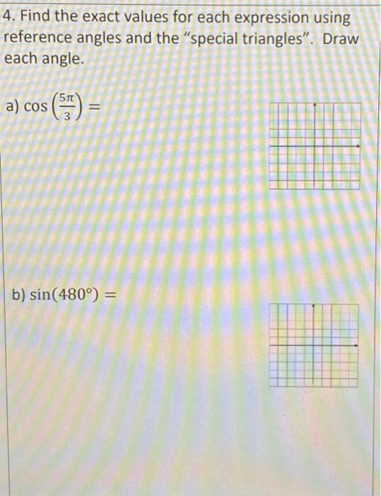 Solved 4. Find the exact values for each expression using | Chegg.com