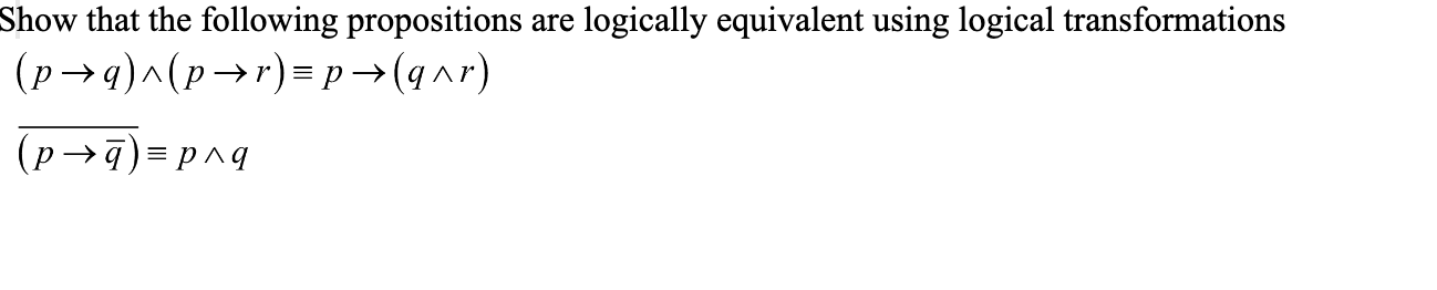Solved Show that the following propositions are logically | Chegg.com