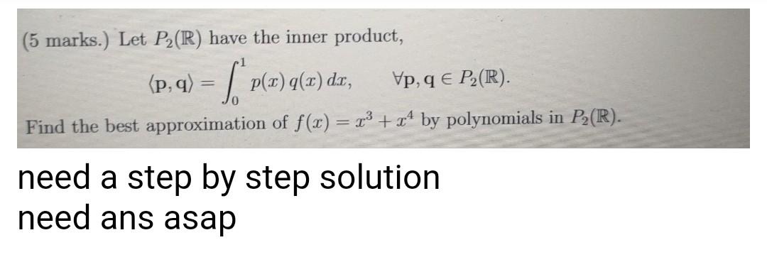 Solved (5 marks.) Let P2(R) have the inner product, | Chegg.com Solved (5 marks.) Let P2(R) have the inner product, | Chegg.com