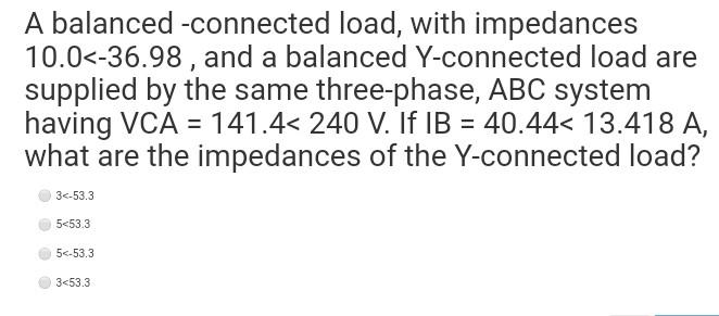Solved A balanced-connected load, with impedances | Chegg.com
