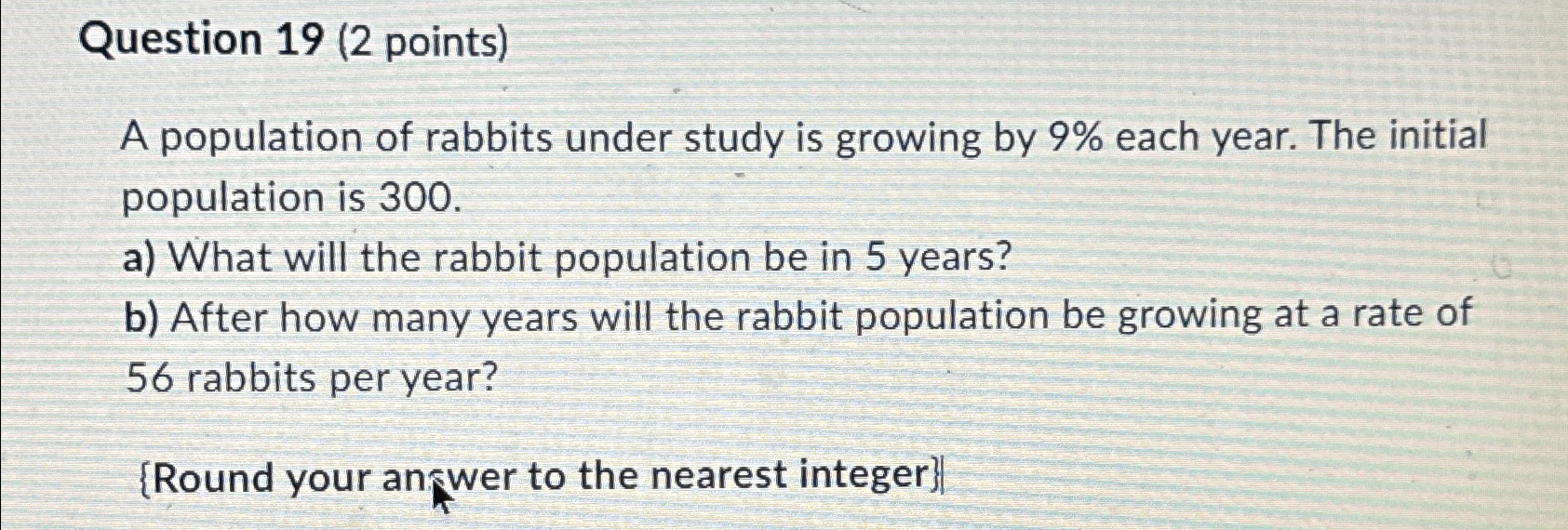 Solved Question 19 (2 ﻿points)A population of rabbits under | Chegg.com