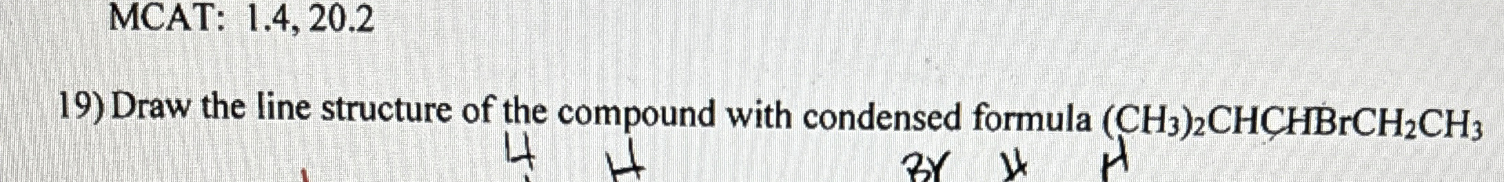 Solved Draw the line structure of the compound with | Chegg.com