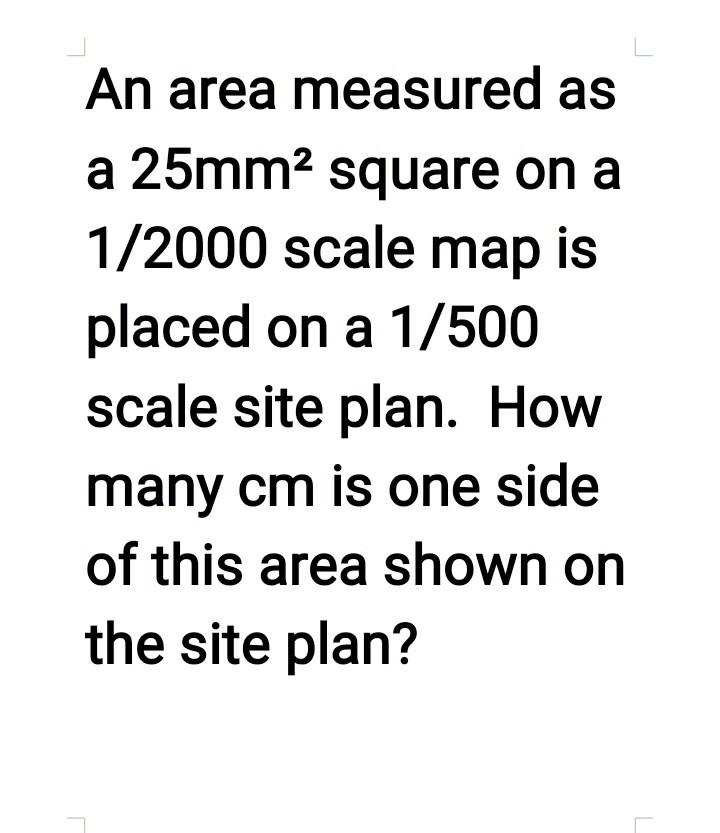 Solved An area measured as a 25mm² square on a 1/2000 scale | Chegg.com