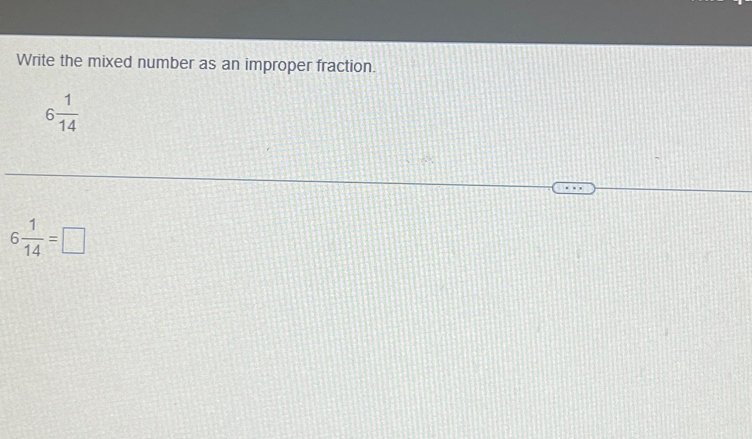 Write the mixed number as an improper | Chegg.com