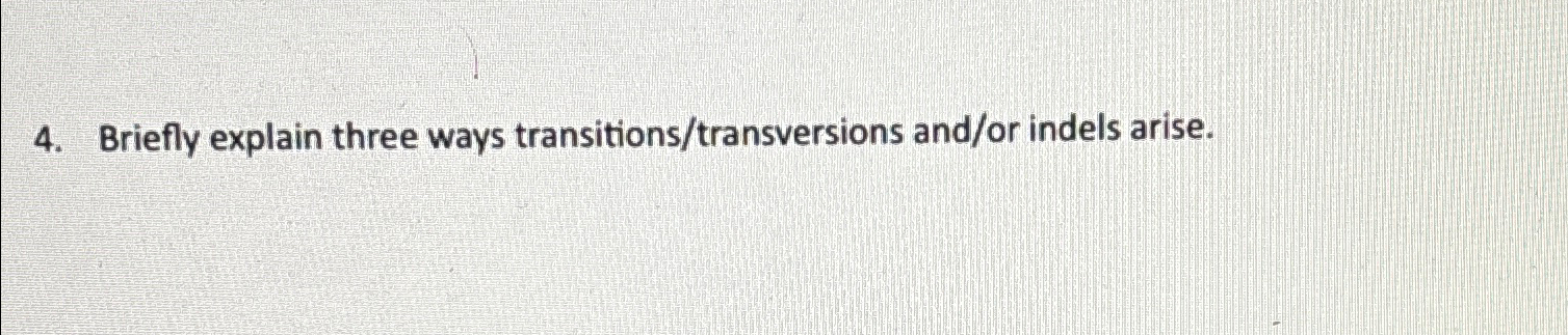 Solved Briefly explain three ways transitions/transversions | Chegg.com