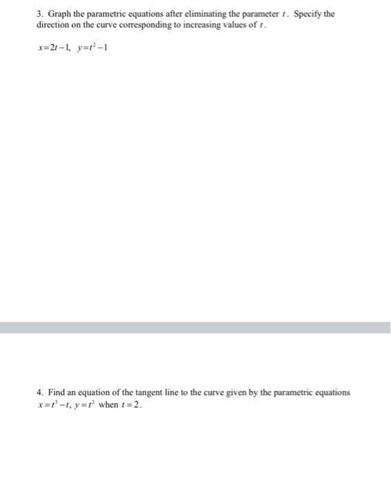 Solved 3. Graph the parametric equations after eliminating | Chegg.com