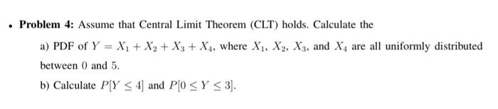 Solved • Problem 4: Assume that Central Limit Theorem (CLT) | Chegg.com