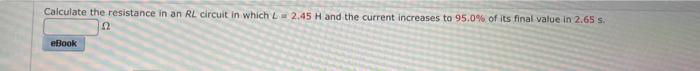 Solved Calculate the resistance in an RL circuit in which | Chegg.com