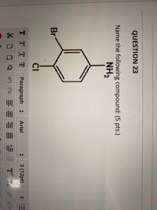 Solved QUESTION 23 Name the following compound: (5 pts.) NH, | Chegg.com
