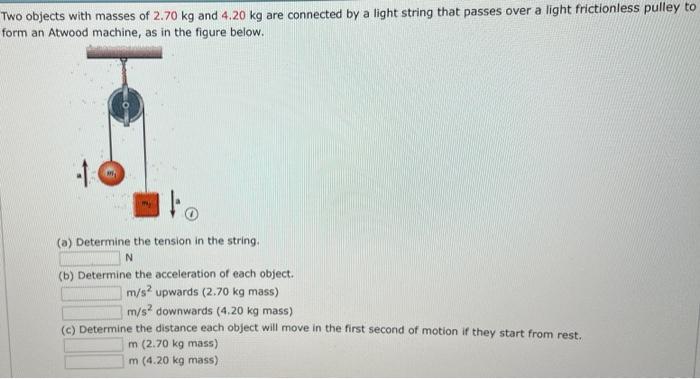 Solved Two Objects With Masses Of 2 70 Kg And 4 20 Kg Are