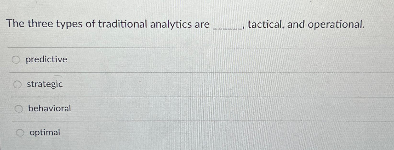 Solved The three types of traditional analytics are | Chegg.com