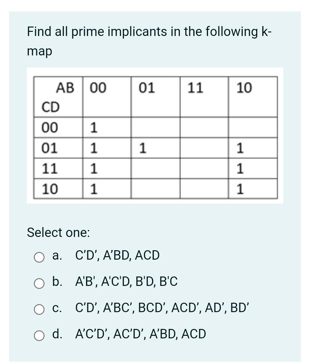 Solved Find all prime implicants in the following k- map 01 | Chegg.com