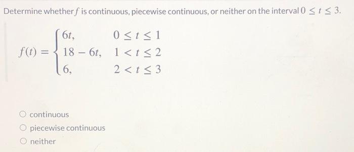 Solved Determine whetherf is continuous, piecewise | Chegg.com