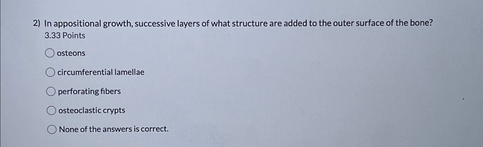 Solved In appositional growth, successive layers of what | Chegg.com