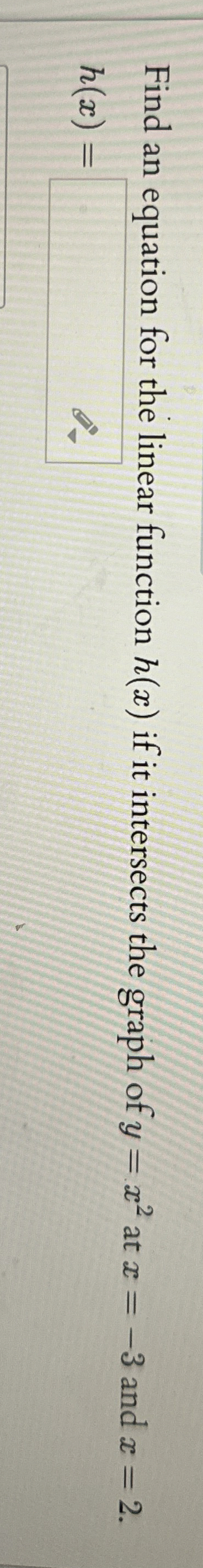 Solved Find an equation for the linear function h(x) ﻿if it | Chegg.com