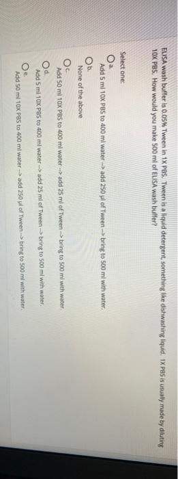 Solved EUSA Wash buffer is 0.05% Tween in 1X PBS. Tween is | Chegg.com