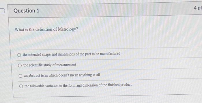 Solved What is the definition of Metrology? the intended | Chegg.com